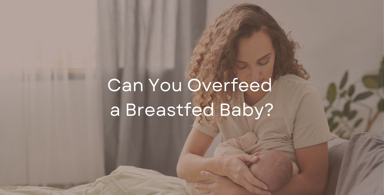 Can You Overfeed a Breastfed Baby