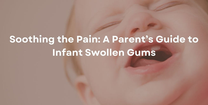 Infant Swollen Gums: What’s Normal and What’s Not?
