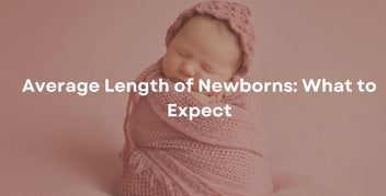 Average Length of Newborns: Key Insights on Baby Growth