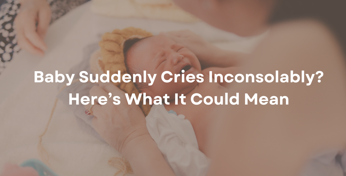 What to Do When Baby Suddenly Cries Inconsolably?