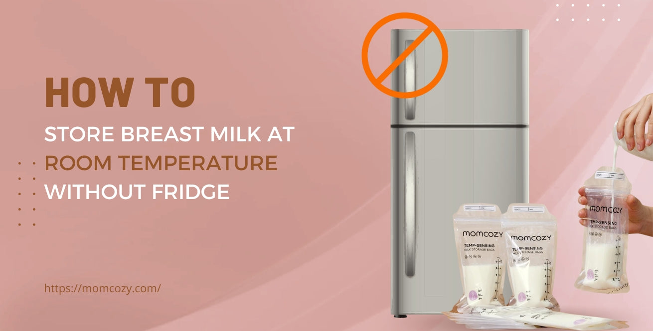How to Store Breast Milk at Room Temperature Without Fridge