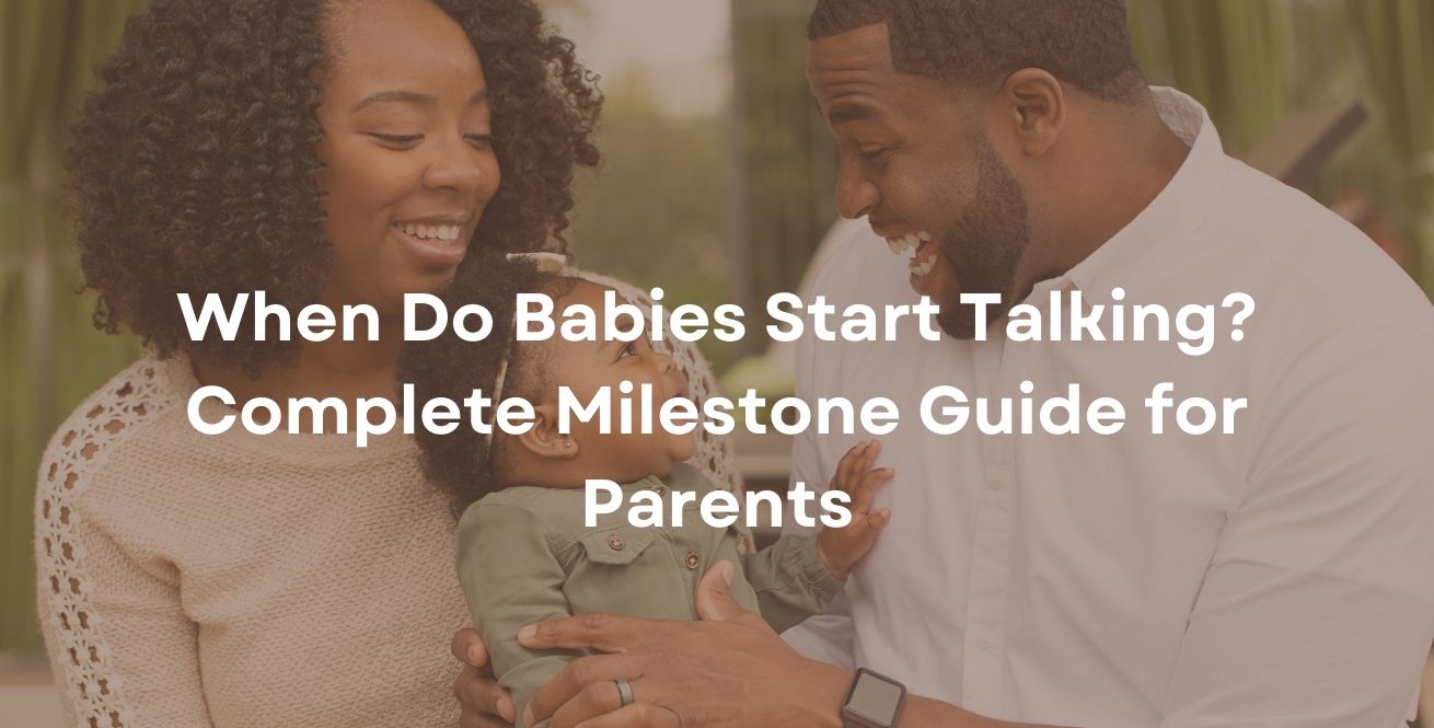 When Do Babies Start Talking? A Milestone Guide