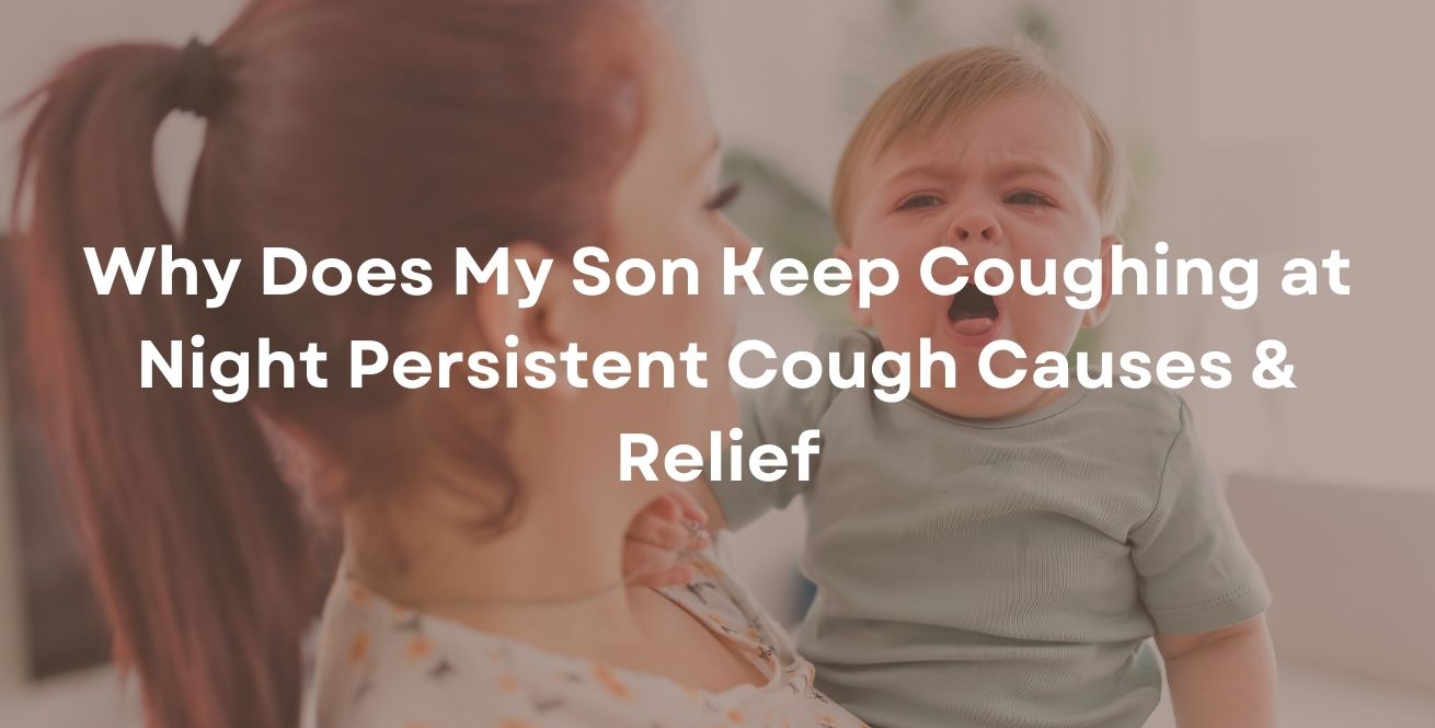 Why Does My Child Keep Coughing at Night?
