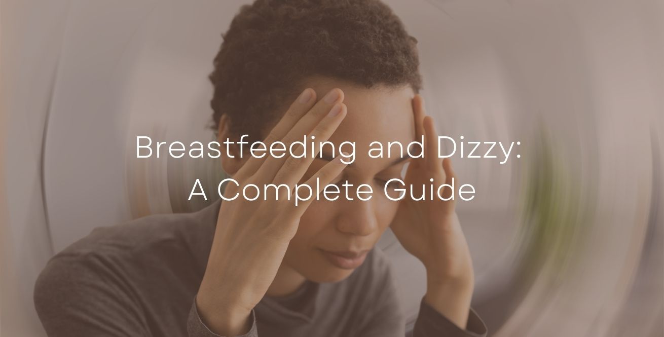 Beat Breastfeeding Dizziness: Strategies for New Moms
