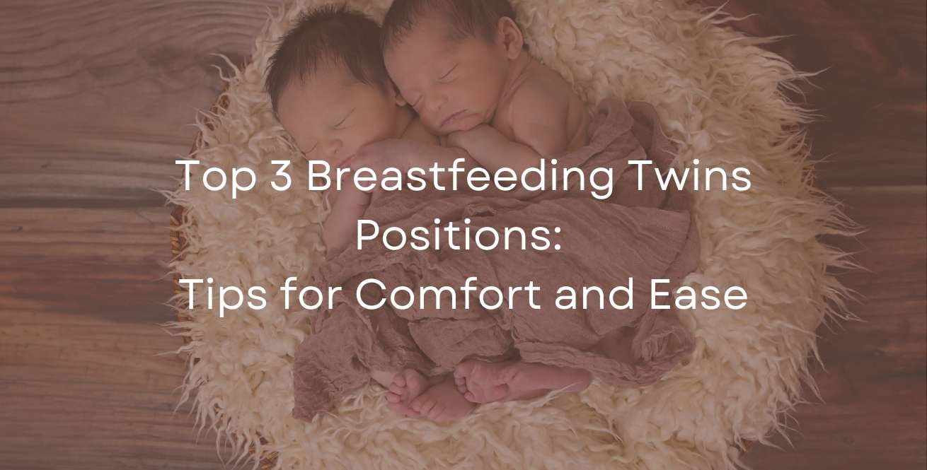 Best Breastfeeding Twins Positions: Tips for a Smooth Experience