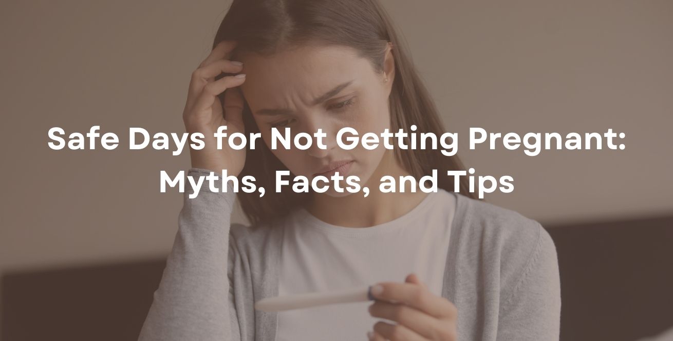 How Accurate Are Safe Days for Not Getting Pregnant