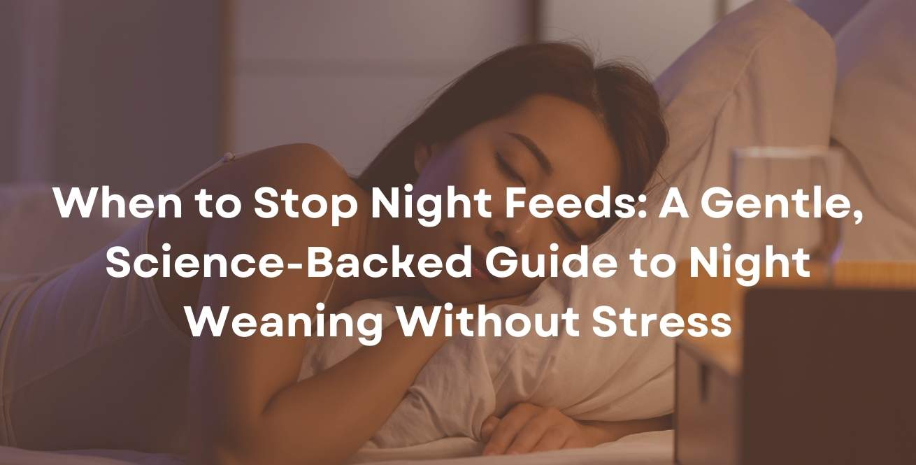 When to Stop Night Feeds: Age Guidelines, Readiness Signs & Gentle ...